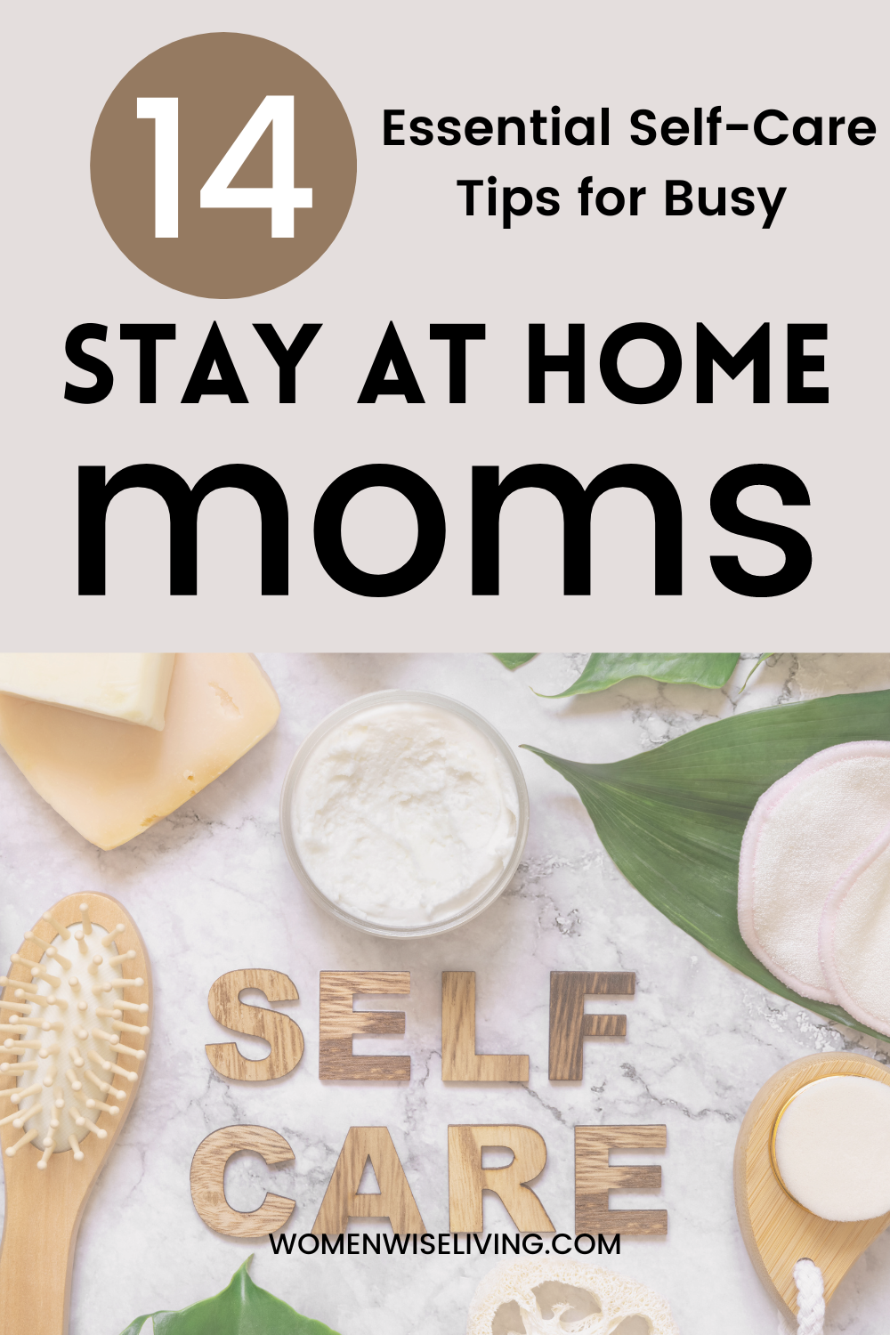 14 Self-Care Ideas for Stay-At-Home Moms - Womenwiseliving
