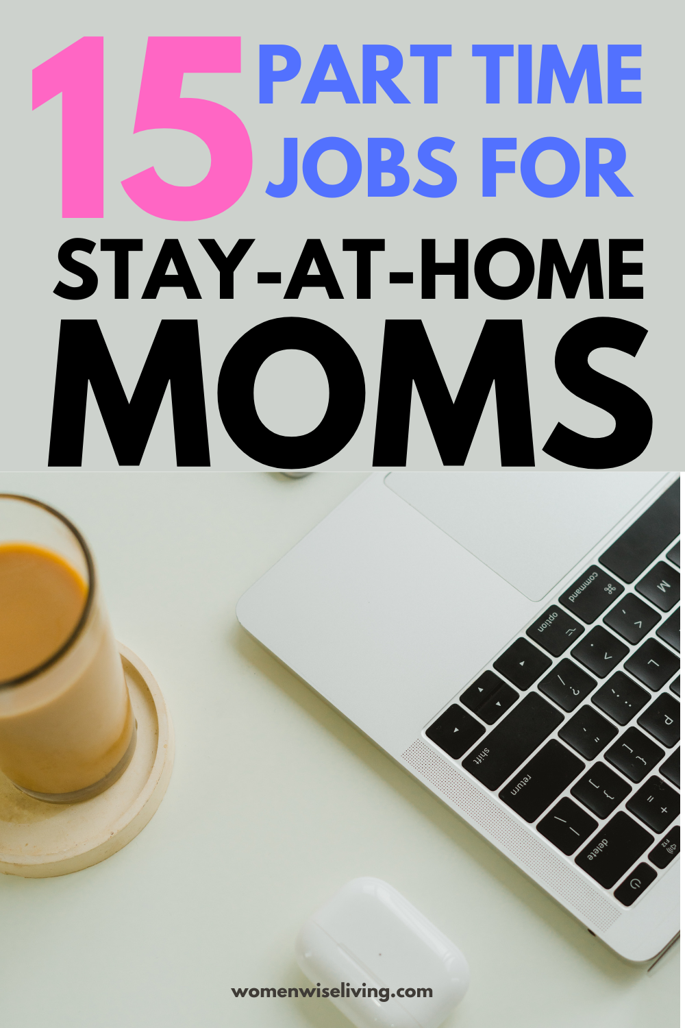 15 Part Time Jobs For SAHMs That Are Easy To Do - Womenwiseliving