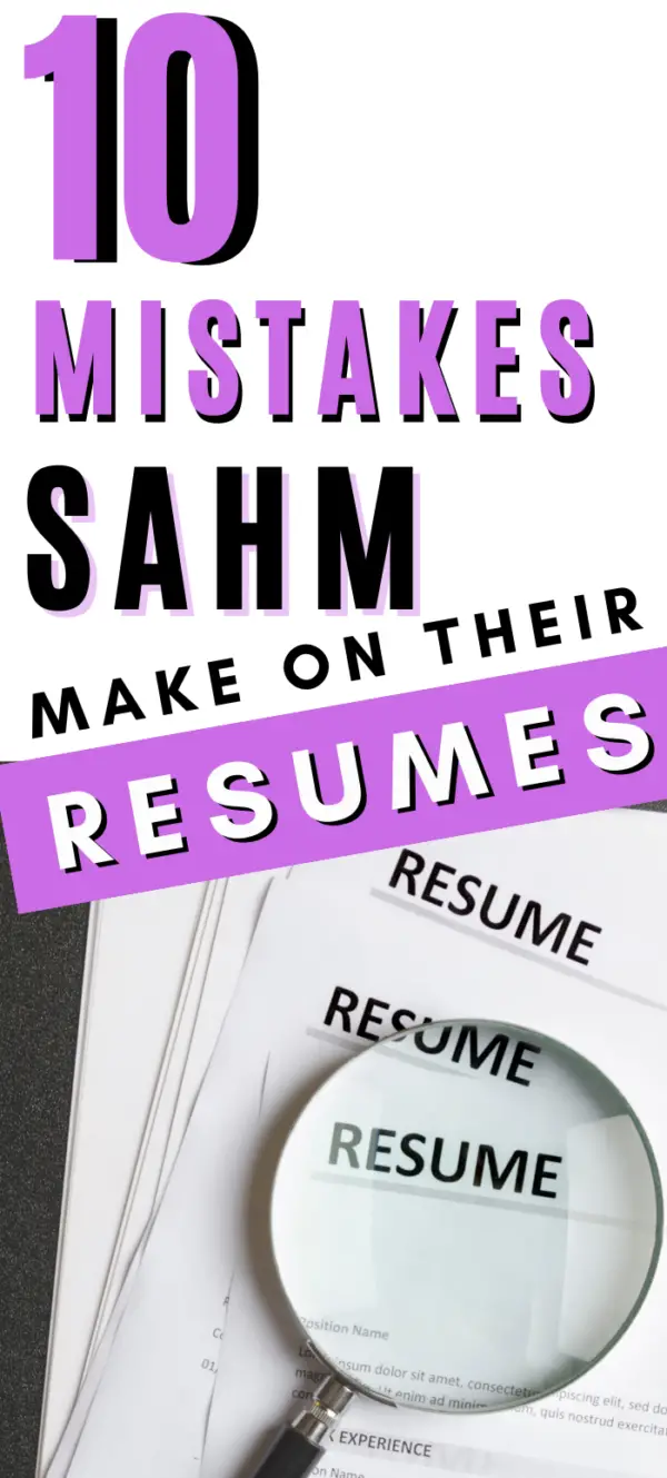 Top 10 Mistakes Stay-At-Home Moms Make On Resume - Womenwiseliving
