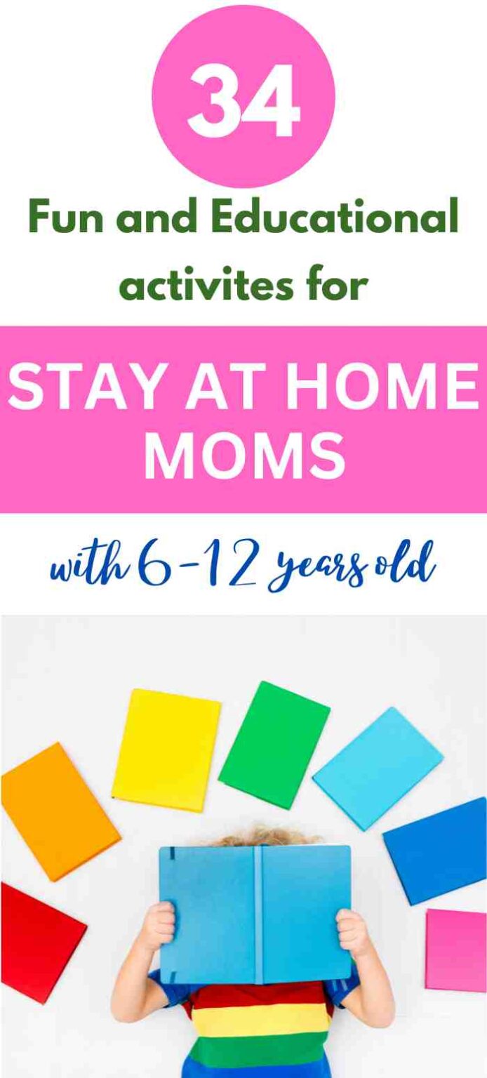 34 Fun and Educational Stay-at-Home Mom Activities for School-Age Kids ...